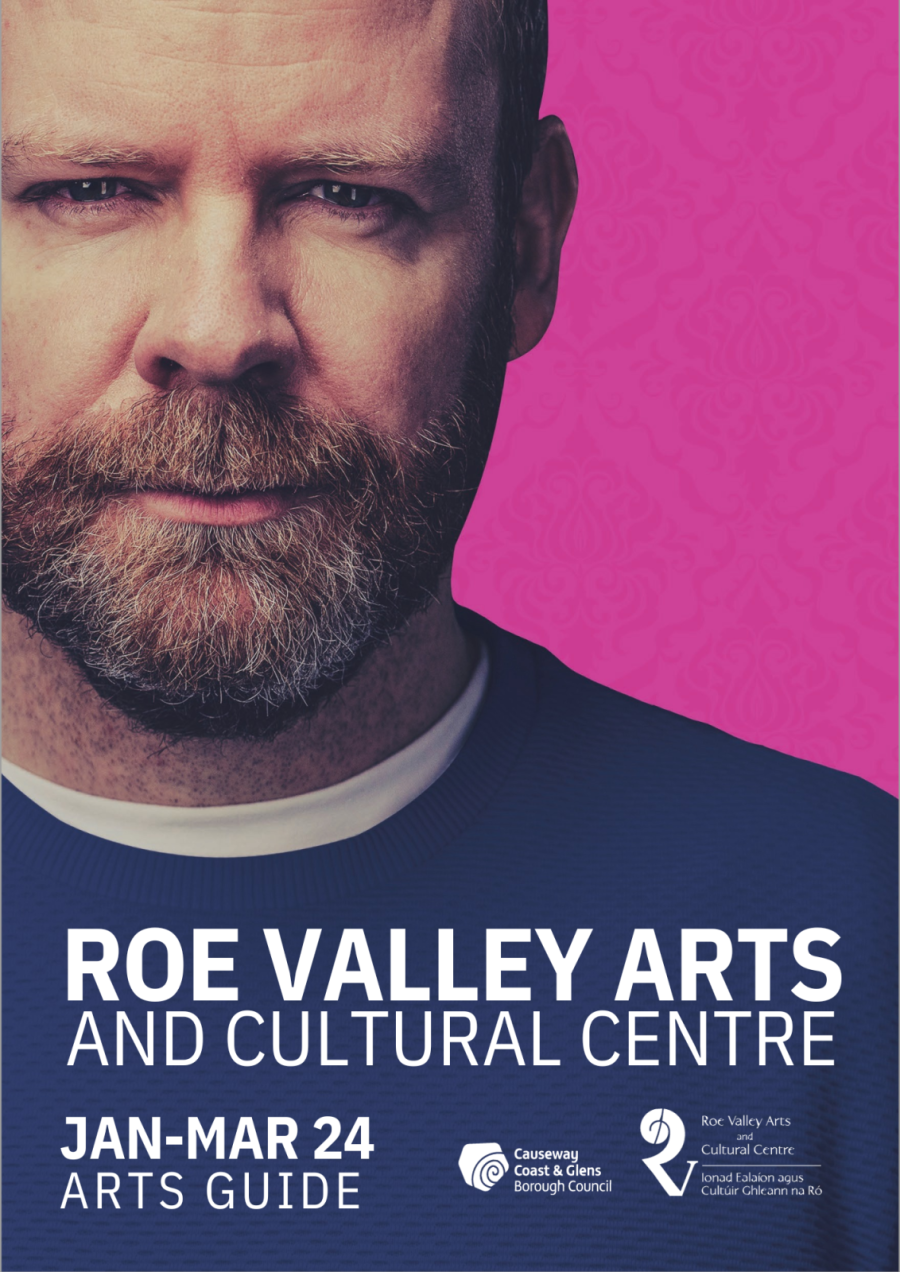 JAN-MAR 2024 Roe Valley Arts Guide Out Now! - Roe Valley Arts ...