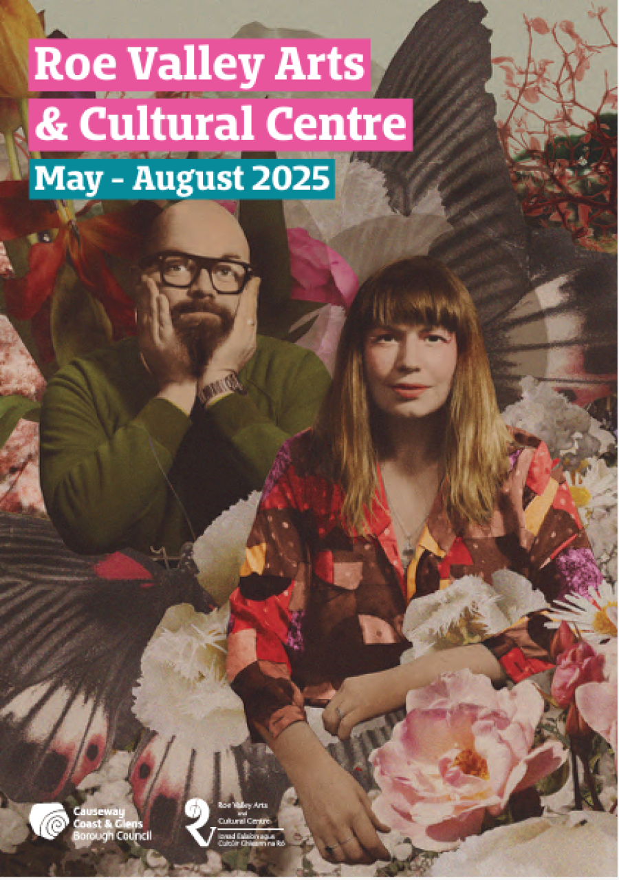 ROE VALLEY MAY - AUGUST 2025 ARTS GUIDE OUT NOW - Roe Valley Arts ...