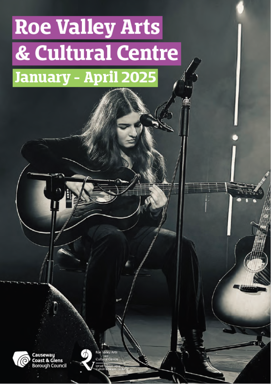 ROE VALLEY ARTS JAN - APR 2025 ARTS GUIDE OUT NOW! - Roe Valley Arts ...